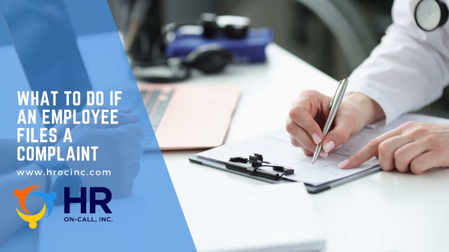 What to Do If an Employee Files a Complaint – HR On-Call, Inc.